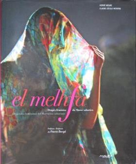 El melhfa: drapés féminins du Maroc saharien = El melhfa: drapeados ...